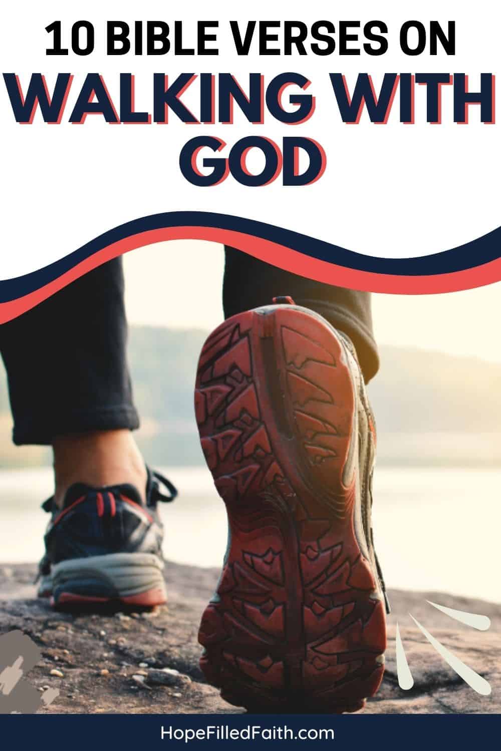 10 Bible Verses On Walking With God: Our Christian Walk - Hope Filled Faith