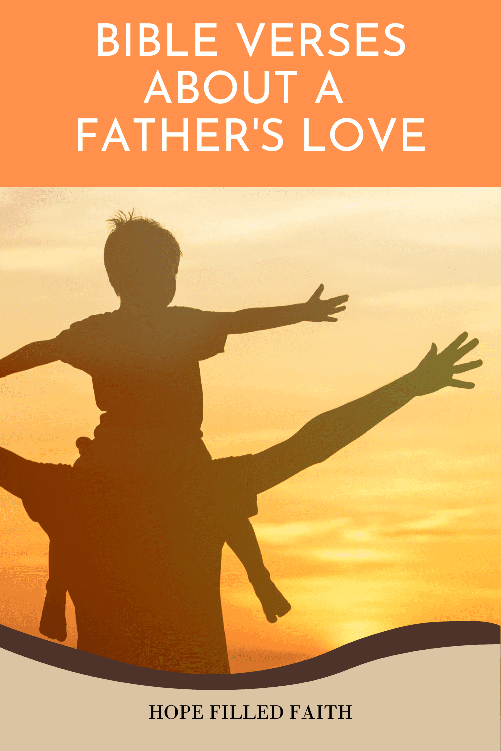 15 Bible Verses About Father’s Love - Hope Filled Faith
