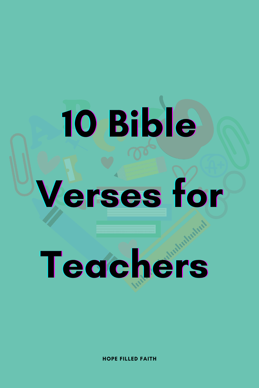 10 Bible Verses For Teacher Appreciation - Hope Filled Faith