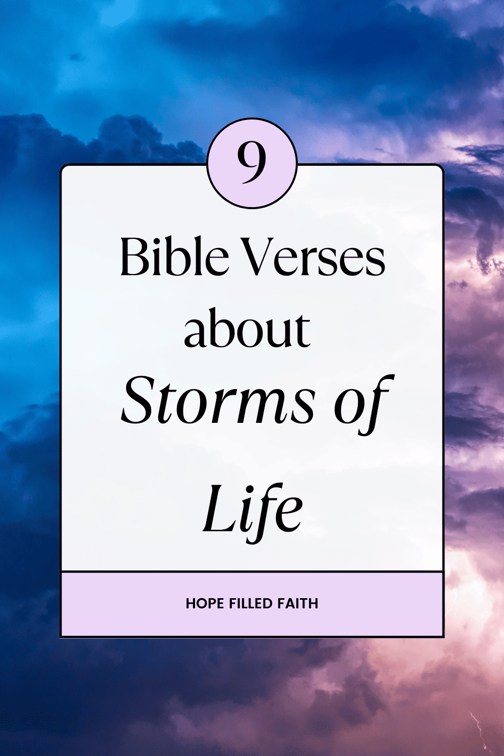 9 Bible Verses About Storms Of Life - Hope Filled Faith